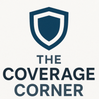 The Coverage Corner – Keeping you informed in the insurance world